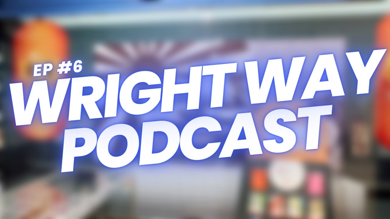 Wright Way Podcast EP 6 - YouTube