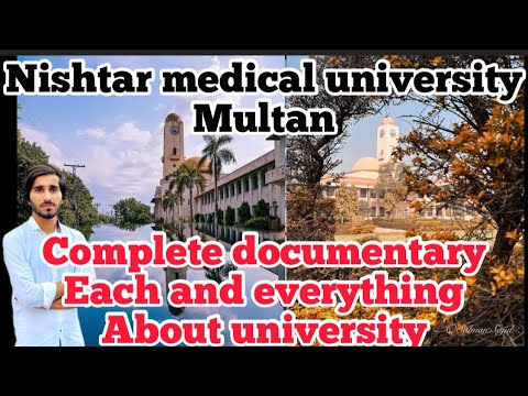 Documentary on Nishtar Medical University , Multan + complete campus ...