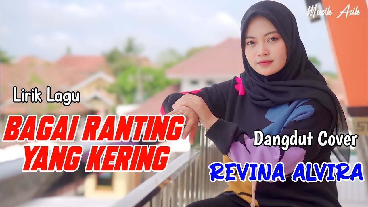 BAGAI RANTING YANG KERING (Lirik Lagu ) | REVINA ALVIRA COVER DANGDUT ...