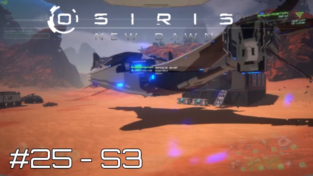 Osiris New Dawn - Building the Space Ship - #25 #S3 - YouTube