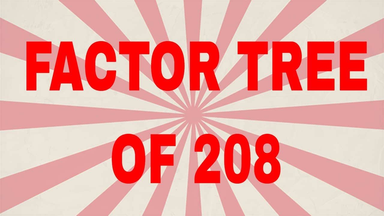 Factor Tree Of 208 Prime Factor Tree YouTube factor-tree-of-208-prime-factor-tree-youtube