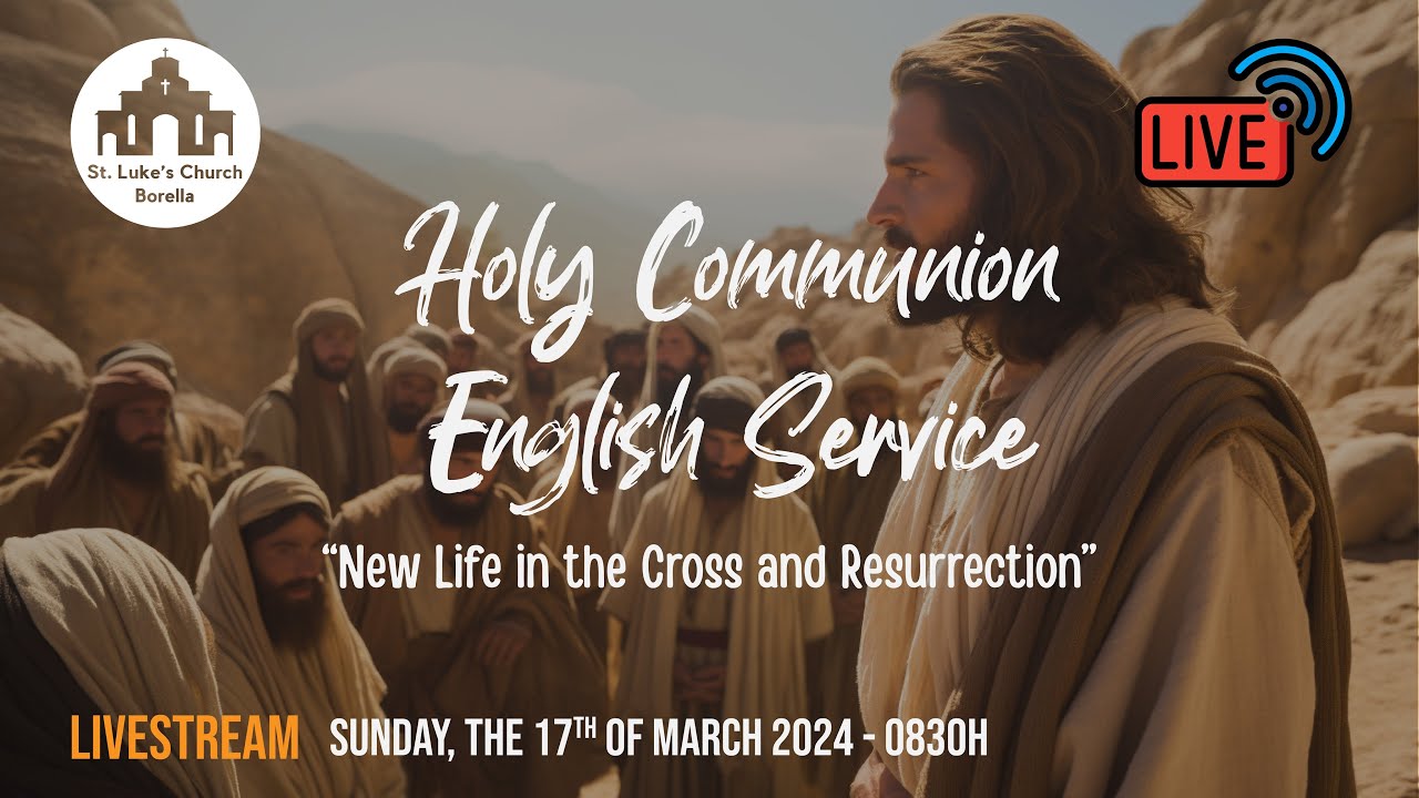 Holy Communion English Service - Sunday, the 17th of March 2024 - 0830h ...