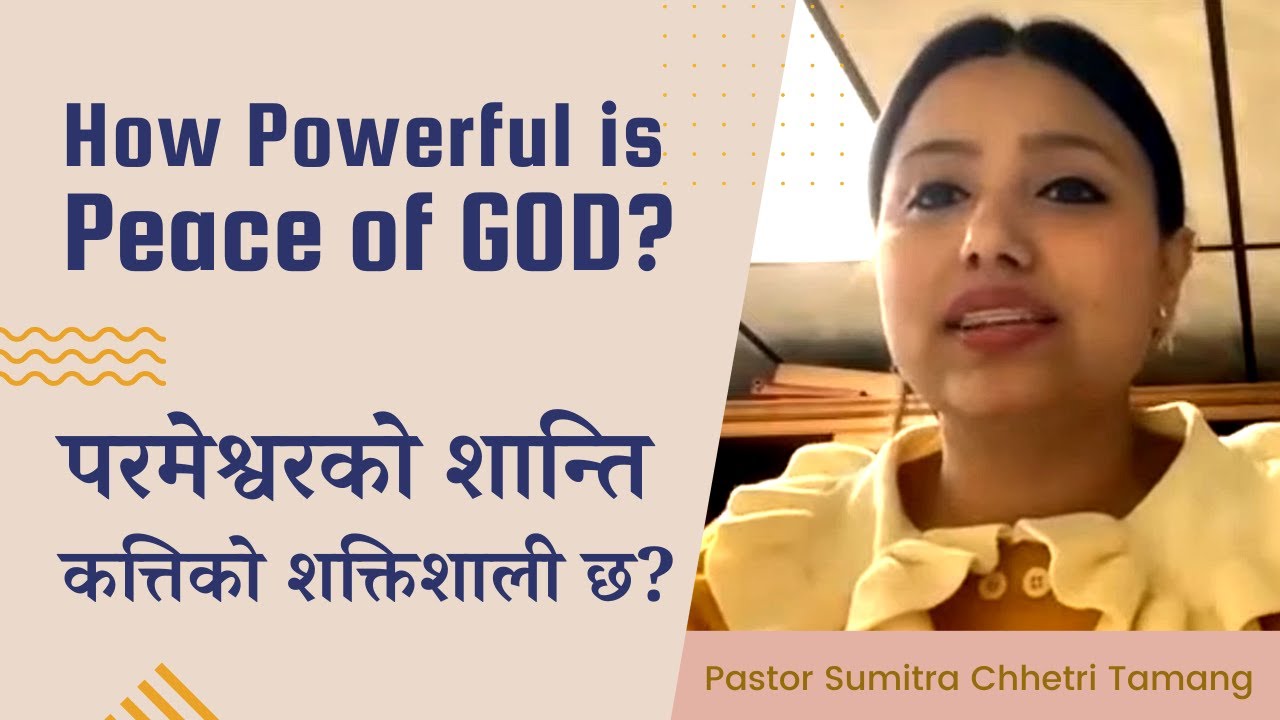 How Powerful is Peace of God? परमेश्वरको शान्ति कत्तिको शक्तिशाली छ? - Pastor Sumitra Chhetri ...