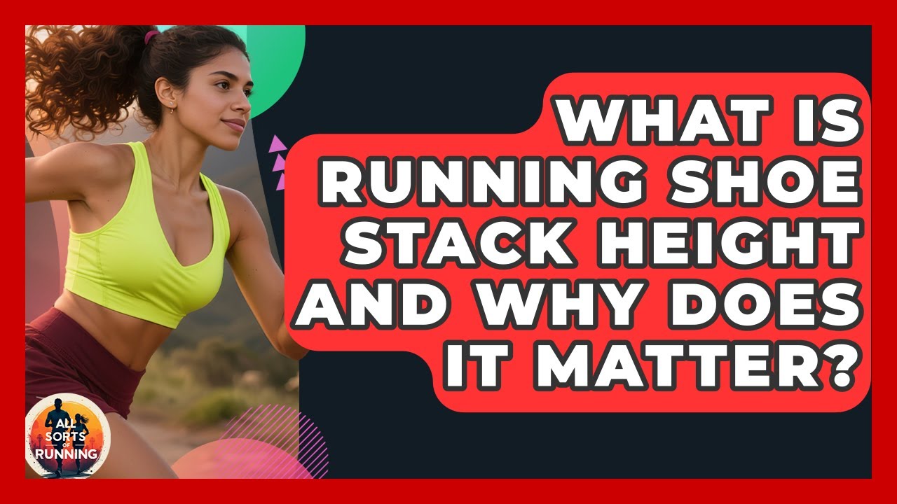 What Is Running Shoe Stack Height And Why Does It Matter? - All Sorts ...
