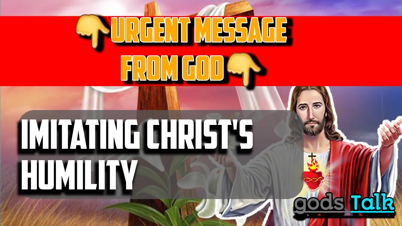 Urgent message from God | Imitating Christ's Humility | God Message ...