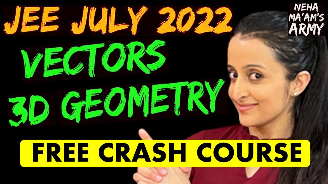 JEE MAIN 2022 JULY ATTEMPT : VECTORS & 3D GEOMETRY June PYQ's + NTA ...