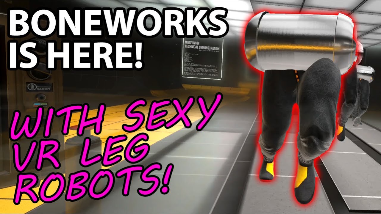 BONEWORKS! MIND-BENDING VR FUN, PLUS ROBOT LEGS! – Let's Play BONEWORKS ...