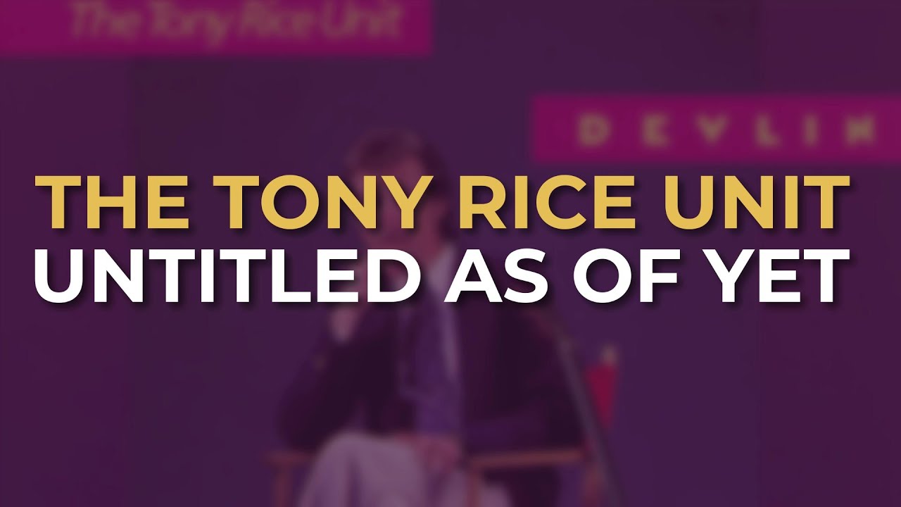The Tony Rice Unit - Untitled As Of Yet (Official Audio) - YouTube