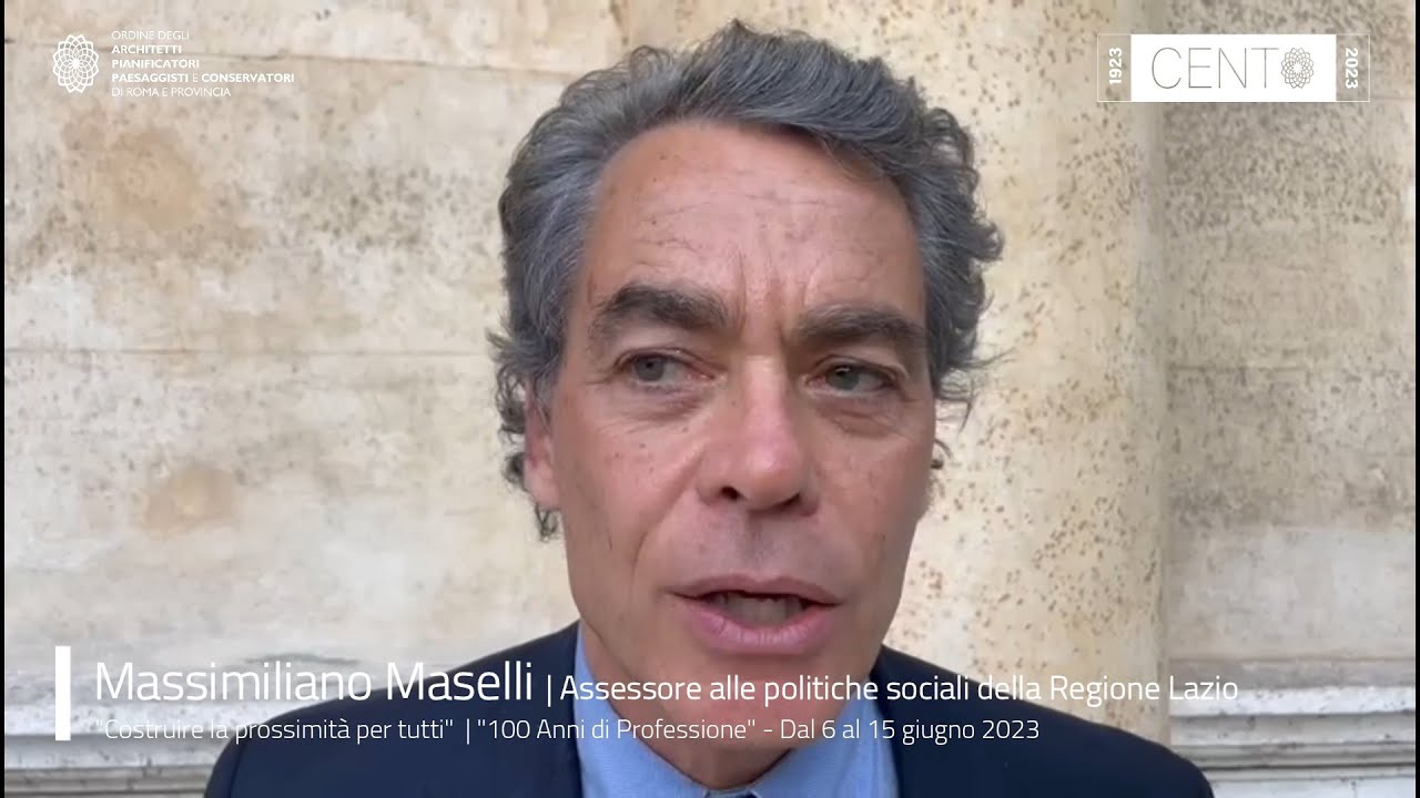 Massimiliano Maselli | Costruire la prossimità per tutti | "100 Anni di ...