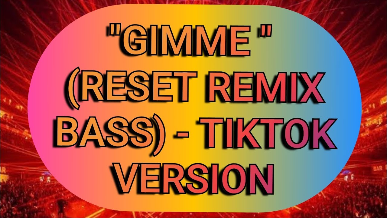 "GIMME GIMME GIMME" (RESET REMIX BASS) - TIKTOK VERSION - YouTube