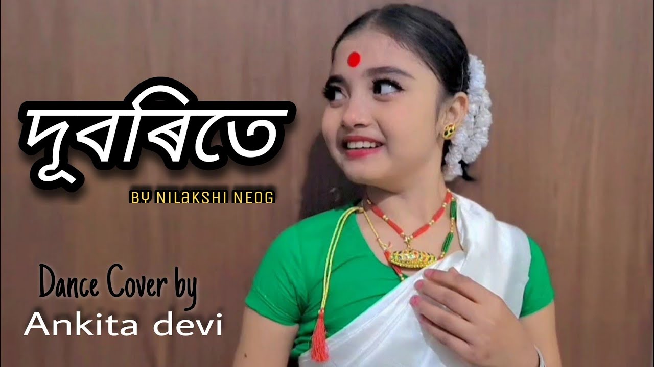 DUBORITE NIYORORE | Nilakshi Neog | Stage Dance Covered by Ankita Devi - YouTube