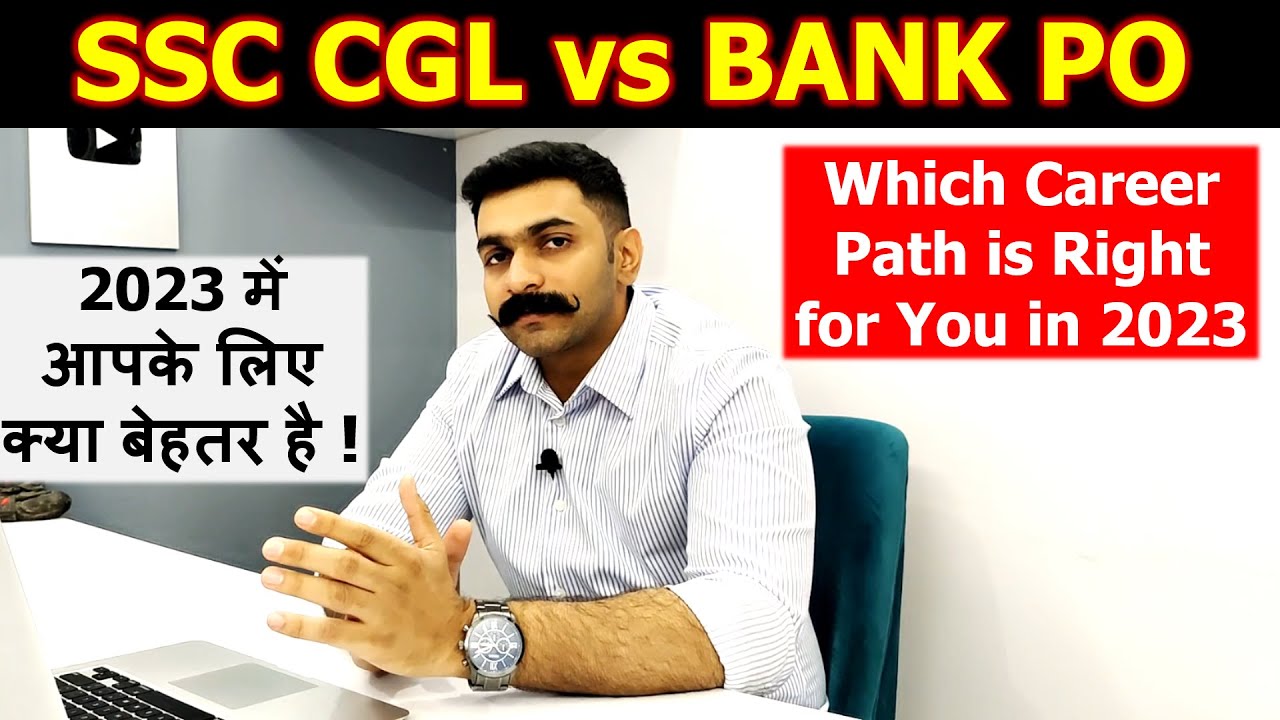 SSC CGL vs Bank PO: Which Career Path is Right for You? Comparison, Job Prospects, and Exam ...