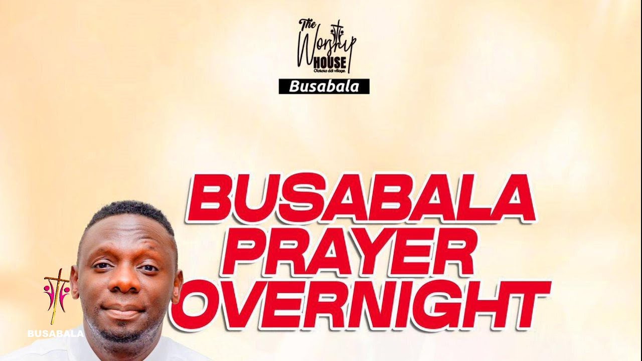 BUSABALA PRAYER OVERNIGHT. - YouTube