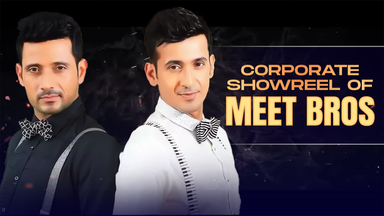 Corporate Showreel Of Meet Bros | Dashing Performers | Music Directors ...