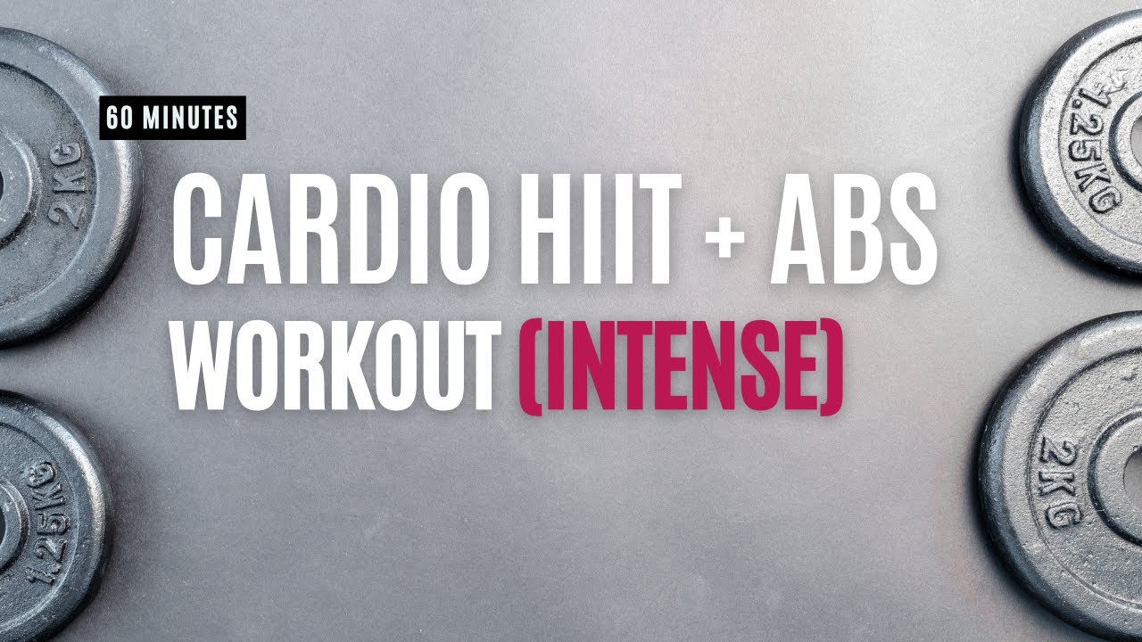 60-MIN CARDIO HIIT AND ABS WORKOUT (full body burn + abs) - YouTube