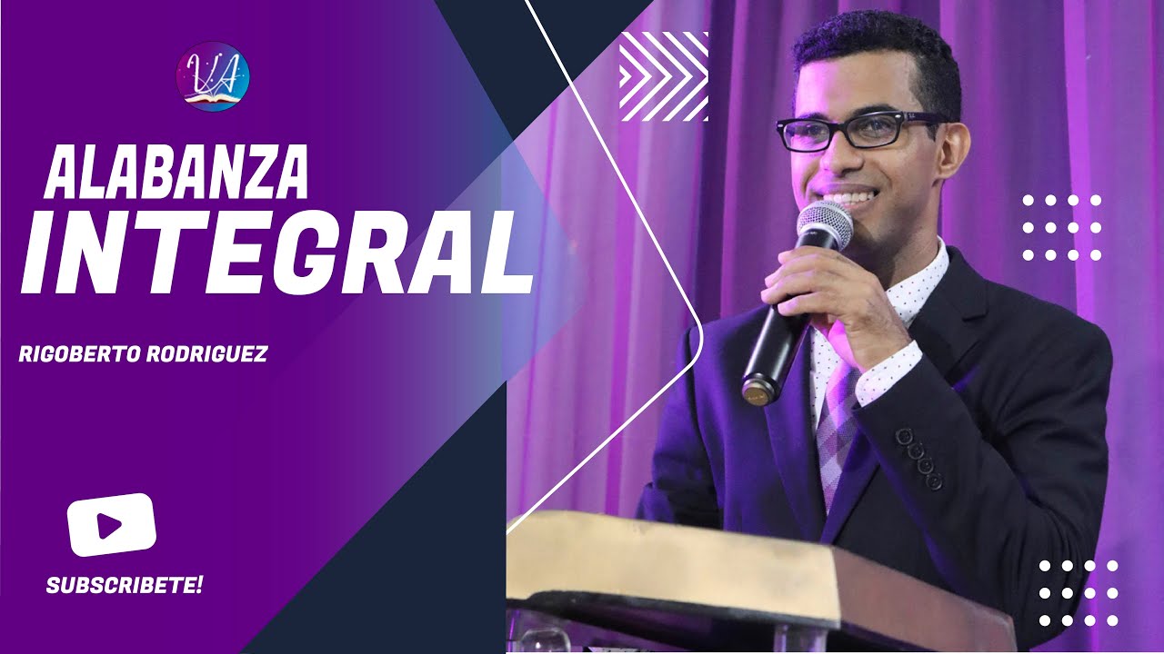 RIGOBERTO RODRIGUEZ | ALABANZA INTEGRAL - YouTube