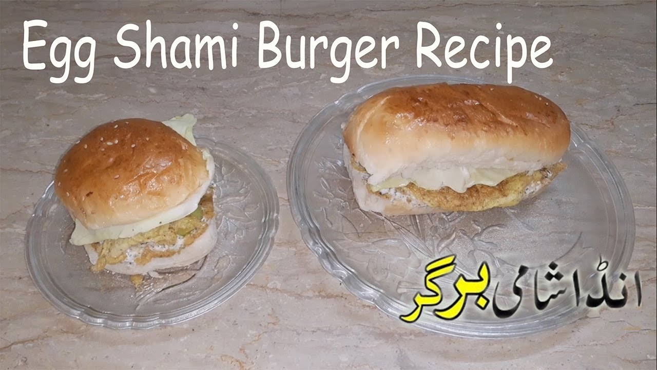 Egg Shami Burger Recipe | Special Shami Burger Anday Walay Street Food ...