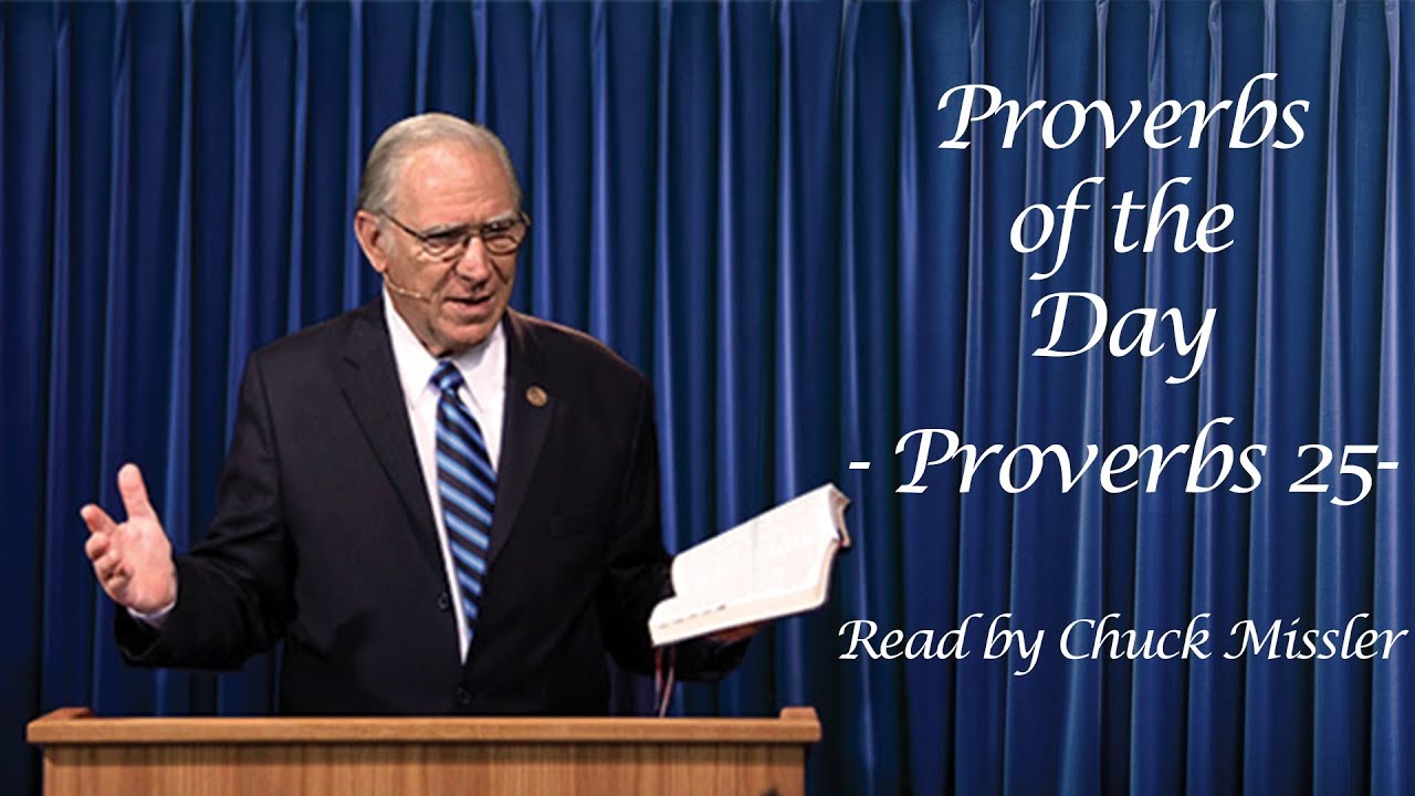 Proverbs Chapter 25 - KJV Proverbs of the Day Read by Chuck Missler ...
