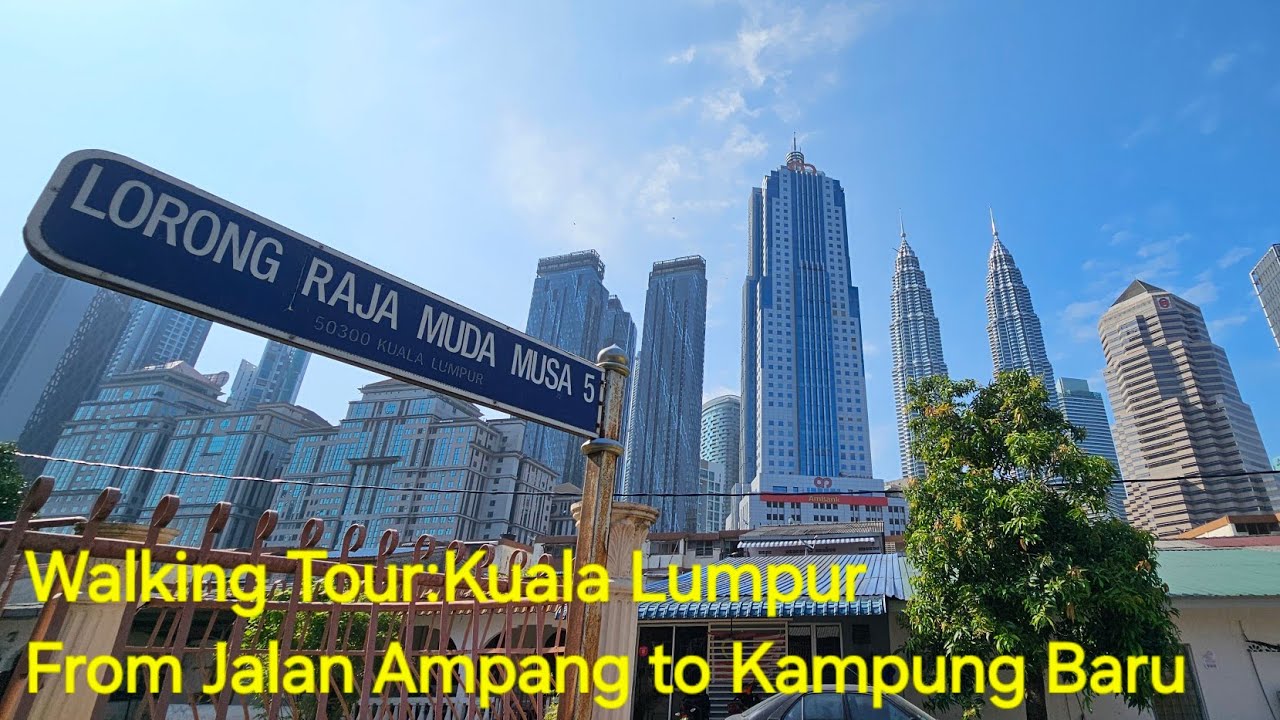 Walking Tour from Jalan Ampang to Kampung Baru | Exploring Kuala Lumpur ...