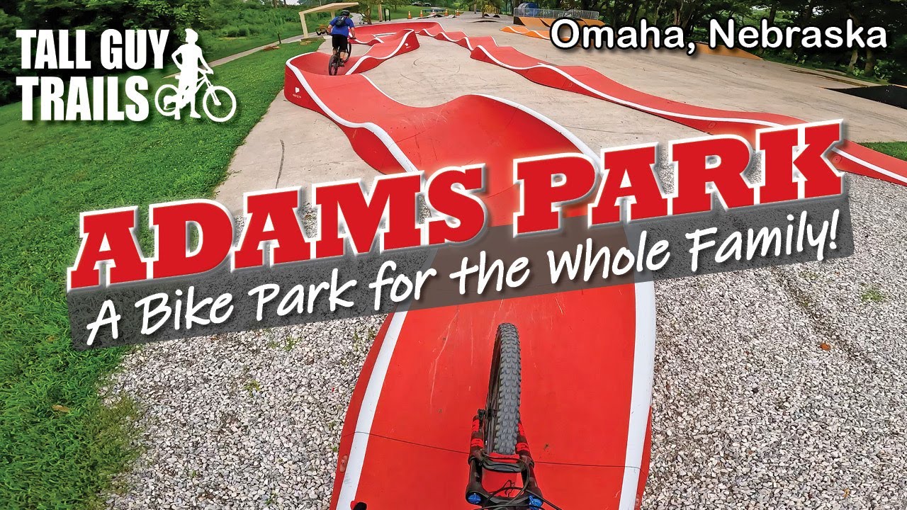 Adams Park Mountain Bike Trails and All Wheels Park | Omaha, Nebraska ...
