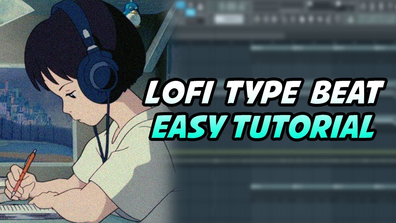 LOFI TYPE BEAT TUTORIAL (FL STUDIO) - YouTube