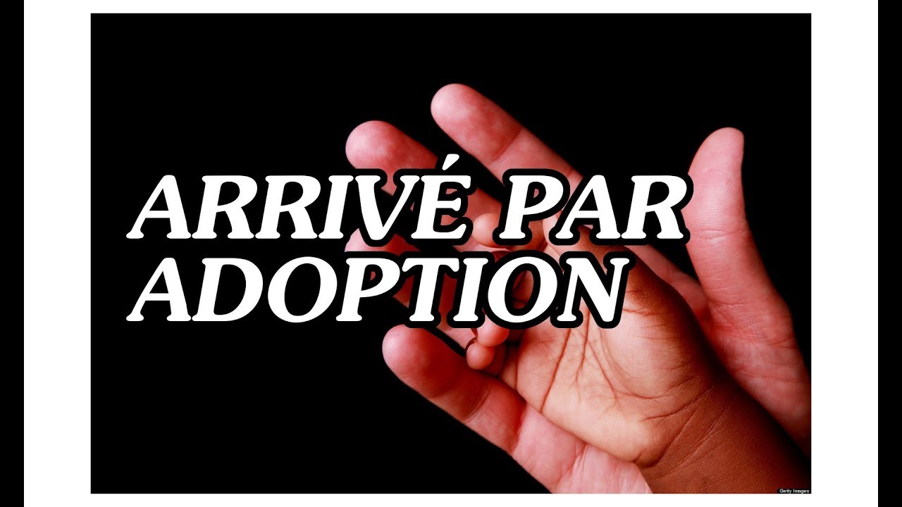 TEXTE 153 - ARRIVÉ PAR ADOPTION - YouTube