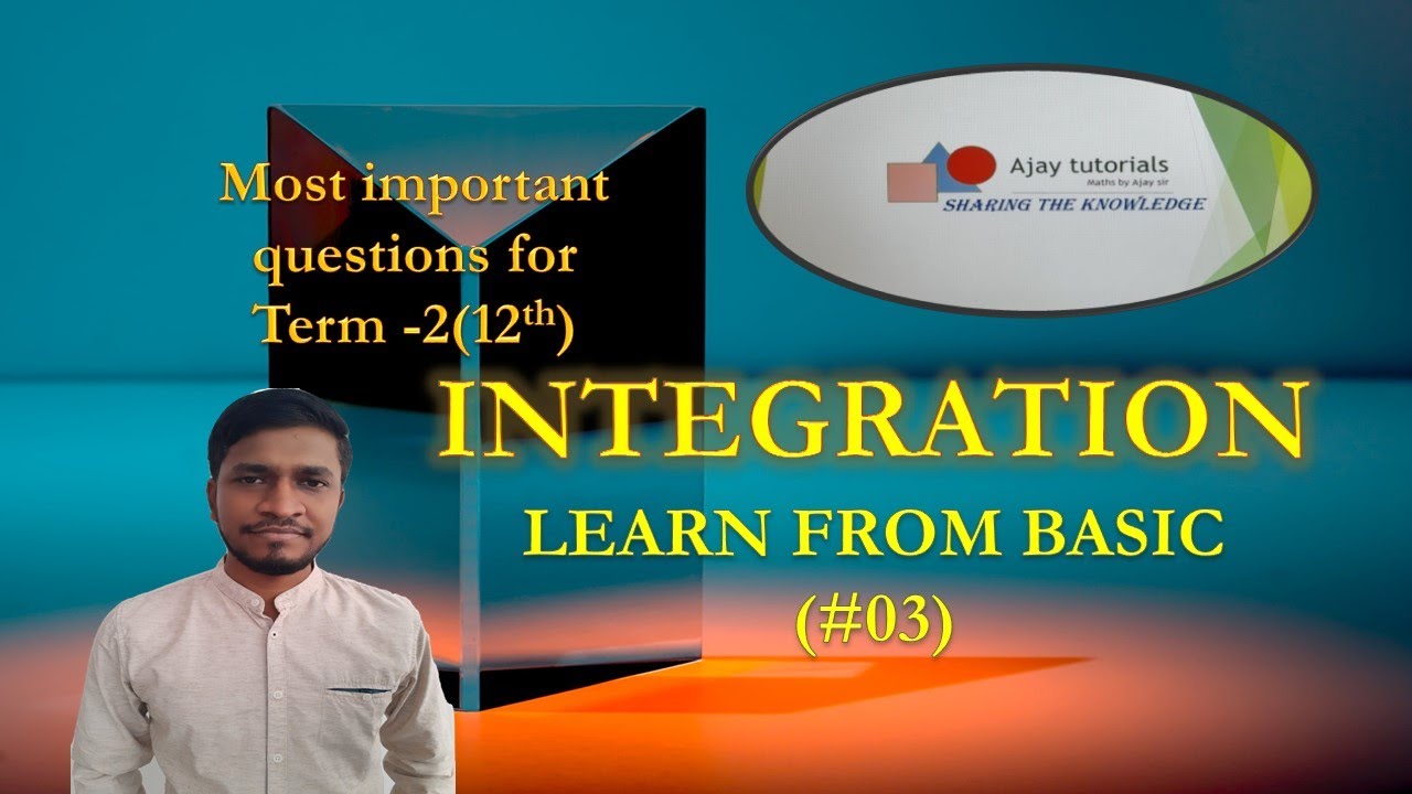 Integration #03 | learn from basic | class 12th | important questions ...
