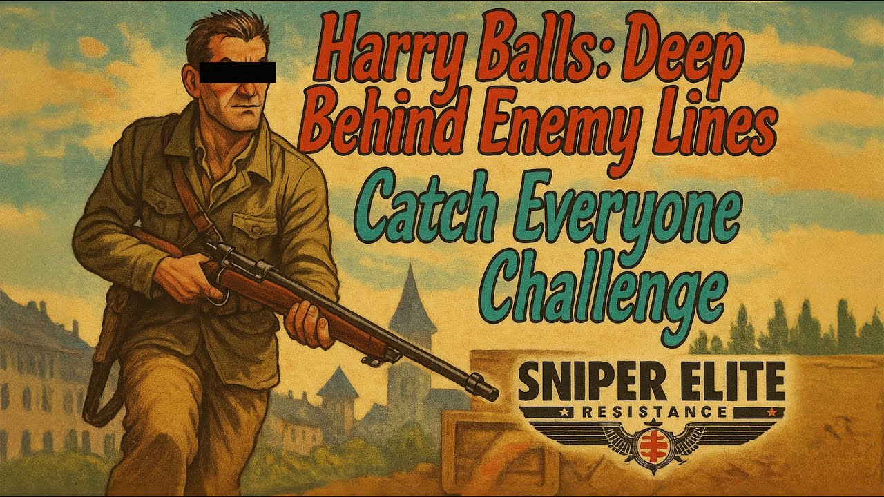 Harry Balls: Deep Behind Enemy Lines | Sniper Elite Resistance - YouTube