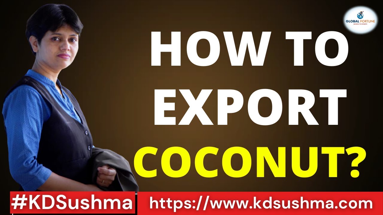 How to Export Coconut? I Export Import I Coconut Export I KDSushma ...