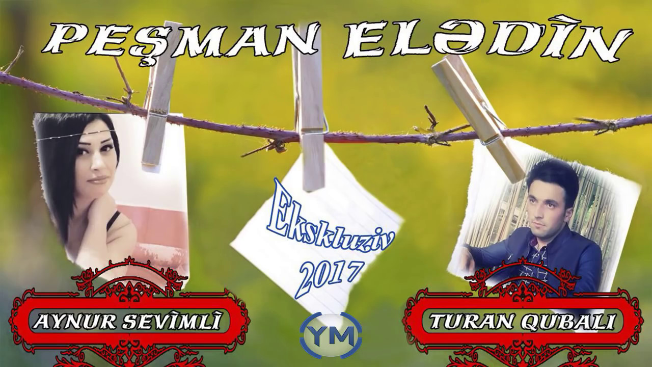 Turan Qubali ft Aynur Sevimli - Pesman Eledin 2017 - YouTube
