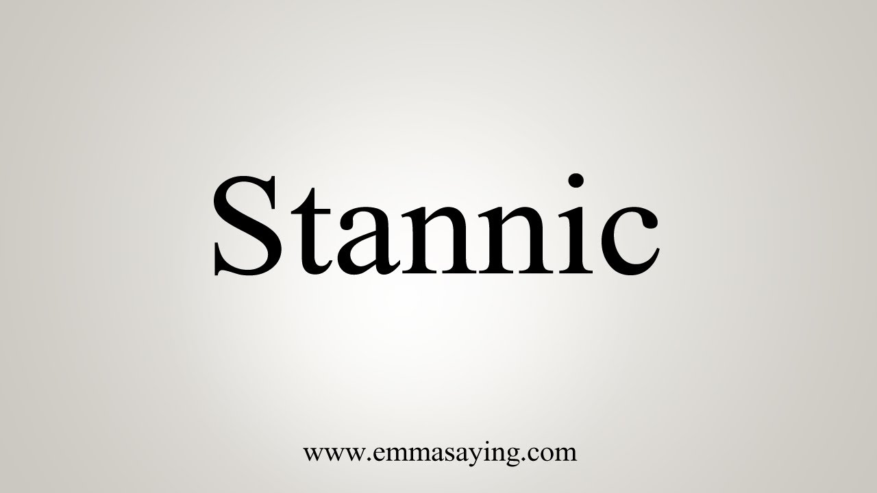 How To Say Stannic - YouTube