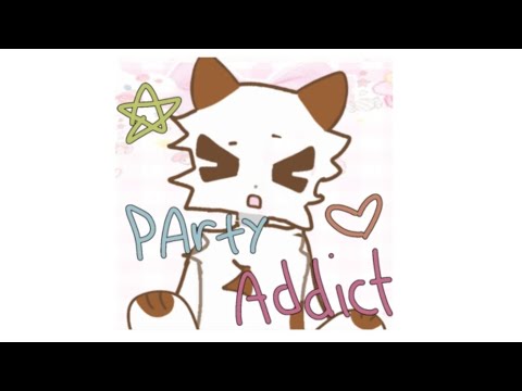 PARTY ADDICT!! animation meme [oc] read desc! - YouTube