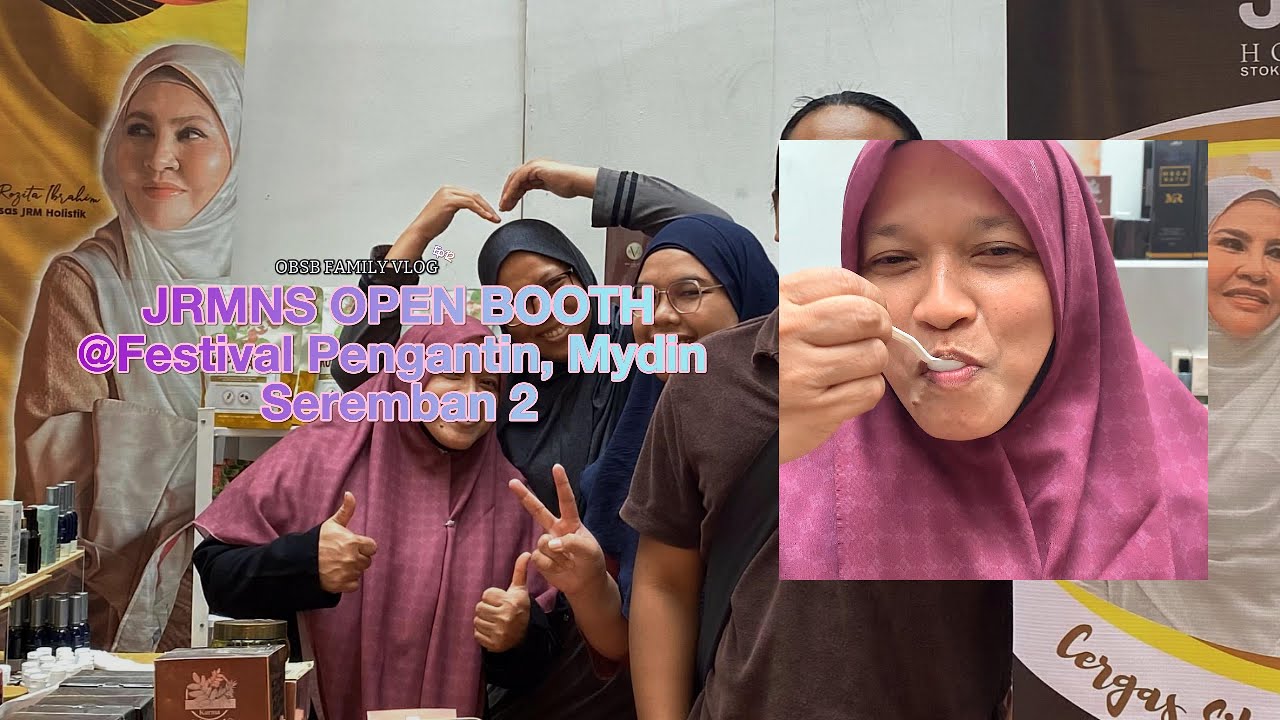 OBSB FAMILY VLOG EP 12: JRMNS OPEN BOOTH @FESTIVAL PENGANTIN, MYDIN ...