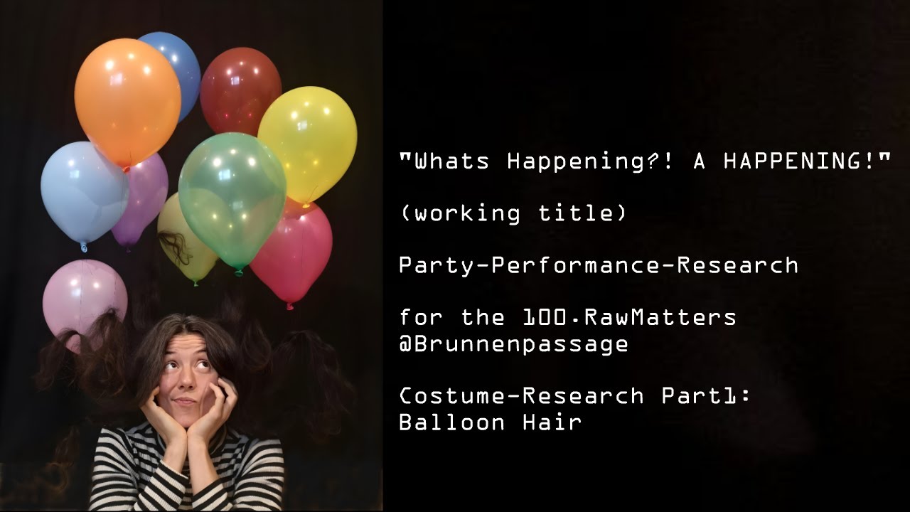 "A HAPPENING", Party Performance Research: Balloon Hair - YouTube