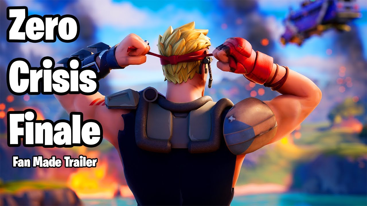 Fortnite: The Zero Crisis Finale (FAN-MADE TRAILER) - YouTube