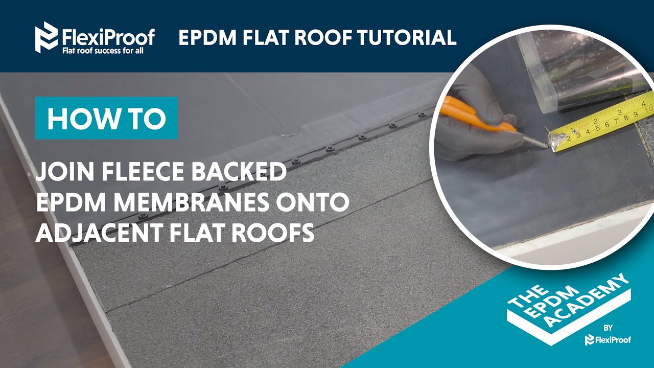 JOINING FLEECE BACKED EPDM MEMBRANES ONTO ADJACENT FLAT ROOFS USING ...