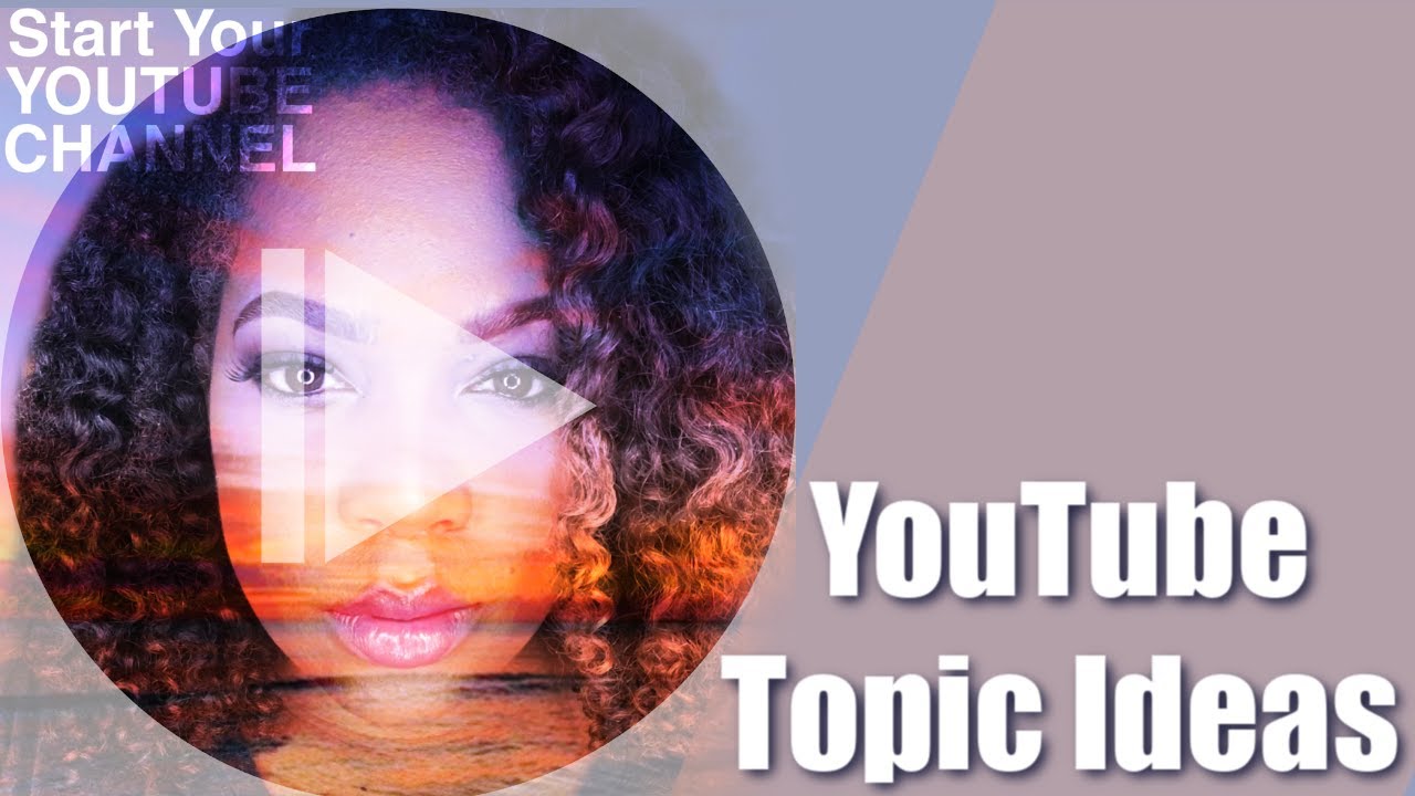 Topics for Youtube videos 2019 | How to start a YouTube channel for ...