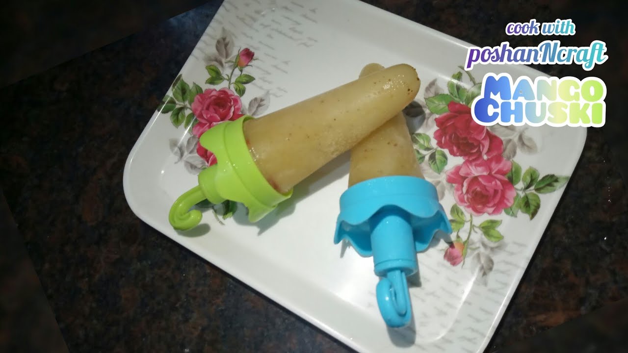 Mango Chuski | Aam Panna Chuski | Mango Gola | Mango Ice cream | Poshan ...
