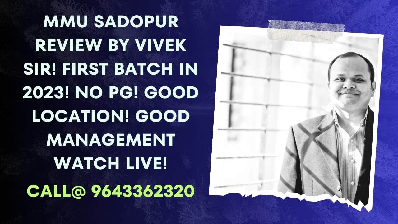 MMU Sadopur review by Vivek Sir!First batch in 2023!No PG!Good location ...
