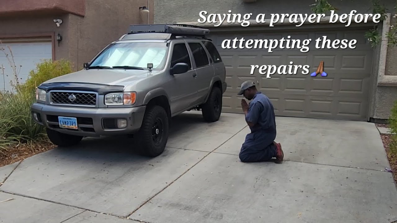 Praying before attempting these repairs on my R50 Pathfinder 4X4 5 ...