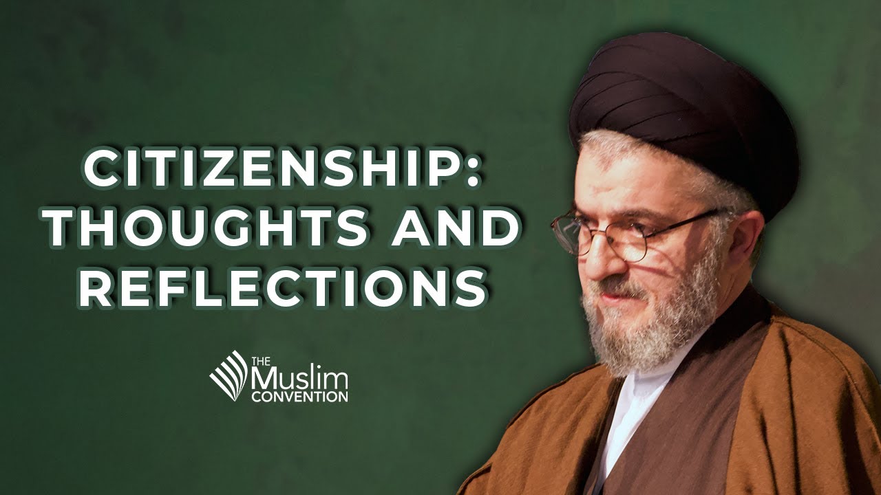 Citizenship: Thoughts and Reflections | H.E. Sayed Jaafar Al-Hakeem ...