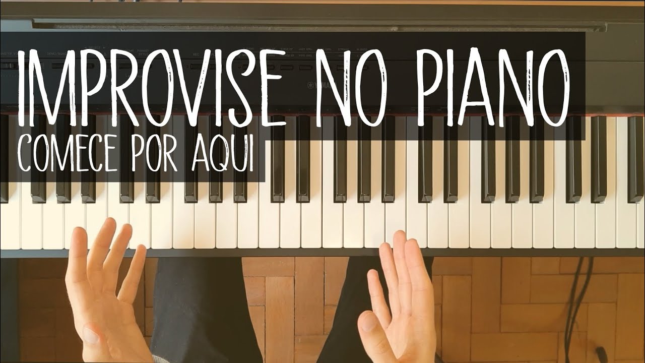 Comece a improvisar no piano por aqui (9 passos) - YouTube