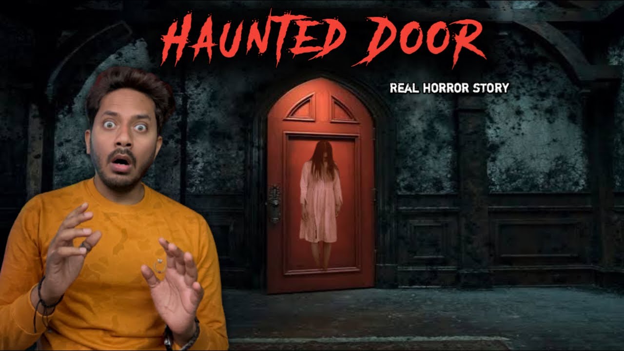 बंद दरवाज़ा - एक सच्ची खौफ़नाक कहानी 😱 | Haunted Door Real Horror Story ...