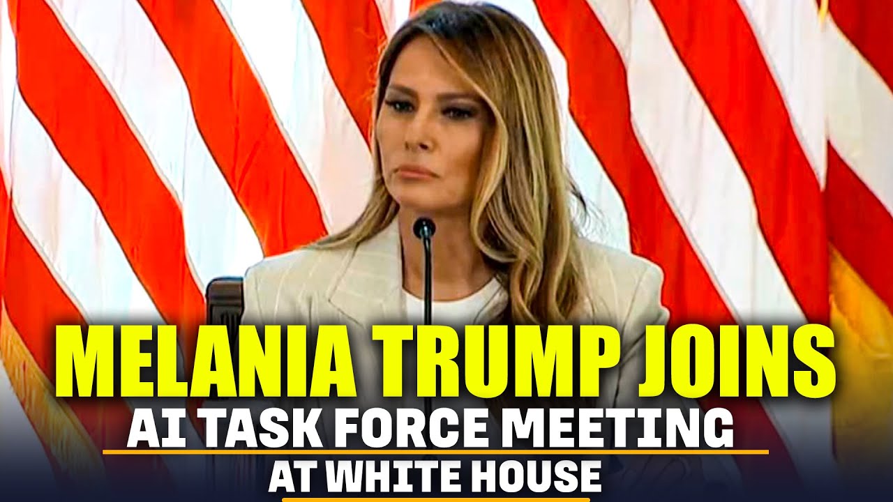 Melania Trump joins a meeting of White House Task Force on Artificial ...