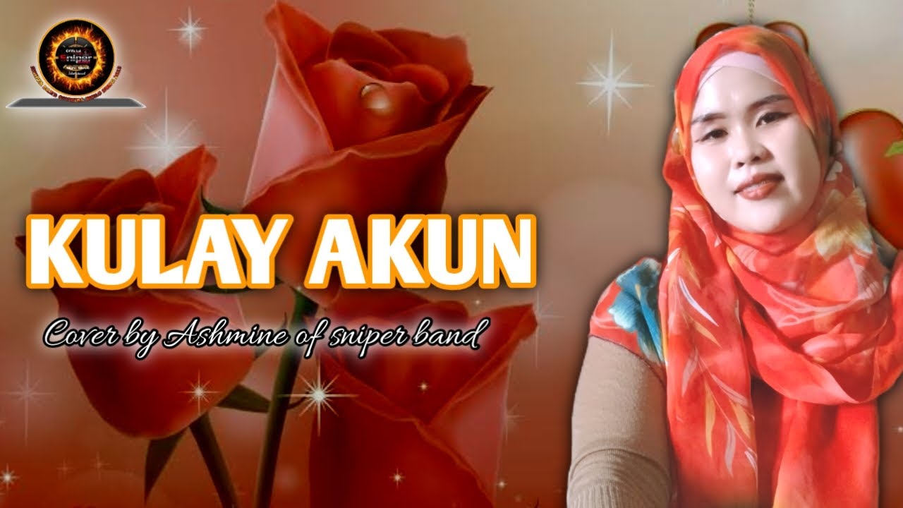 KULAY AKUN COVER BY ASHMINE OF SNIPER BAND - YouTube