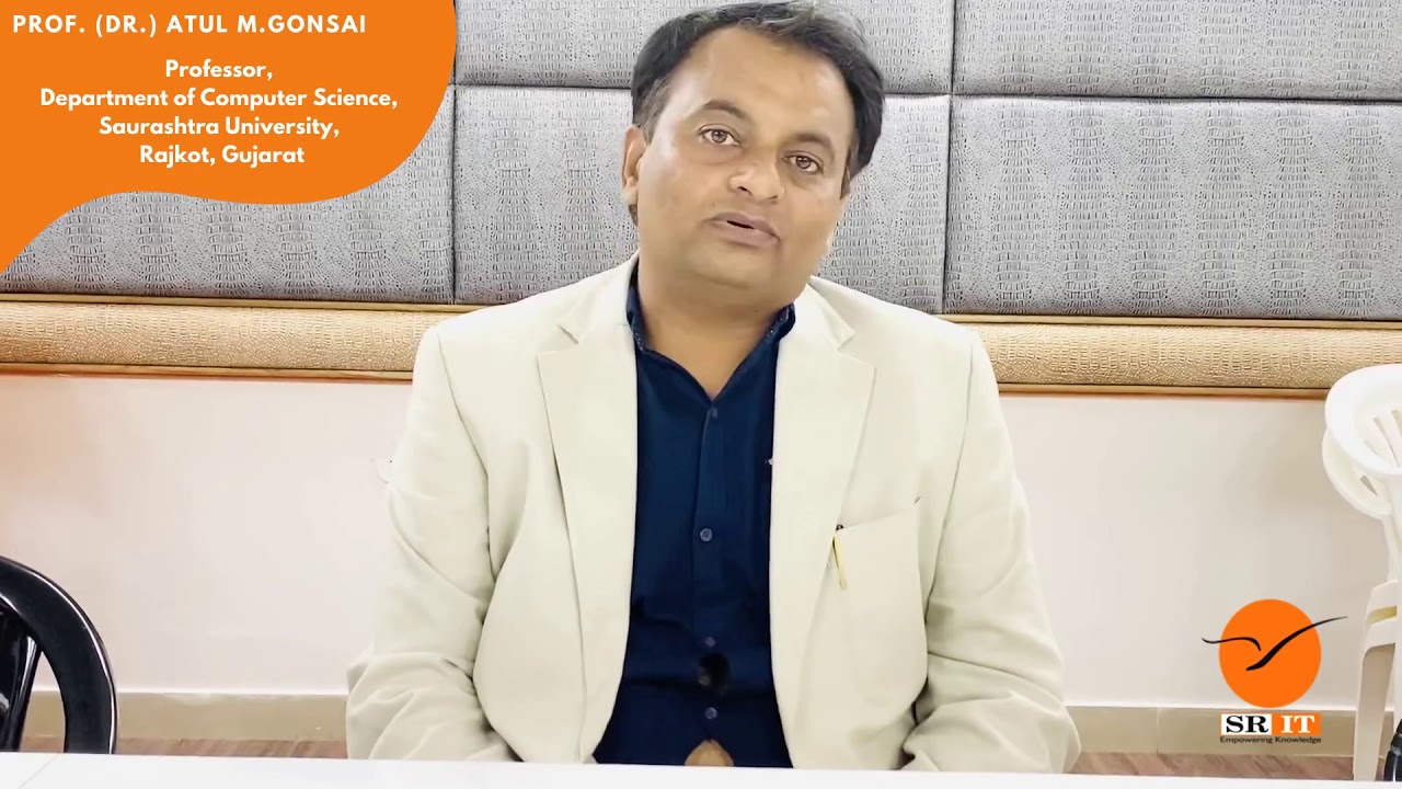 About SRIT by Prof. (Dr.) Atul M Gonsai | Department of CSE, Saurashtra ...