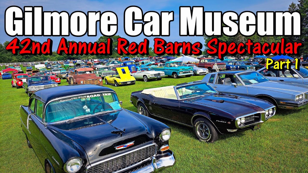 Gilmore Car Museum | 42nd Annual Red Barns Spectacular - Part 1 - YouTube