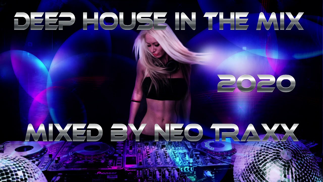 Deep House mix 2020 mixed by NEO TRAXX - YouTube