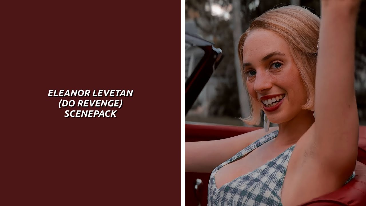 happy eleanor levetan (do revenge) scenepack - YouTube