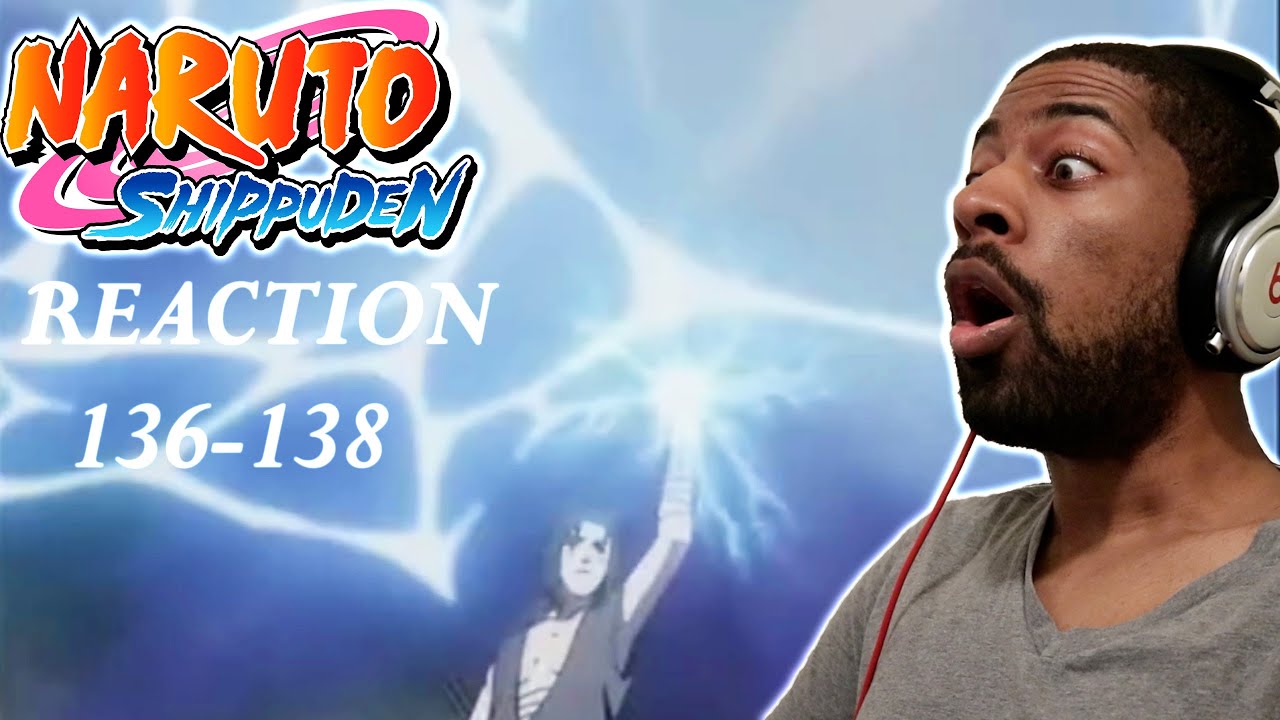 Naruto Shippuden Reaction | Ep 136-138 - YouTube